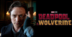 ‘Deadpool And Wolverine’: James McAvoy Reveals If He Was Asked To ...
